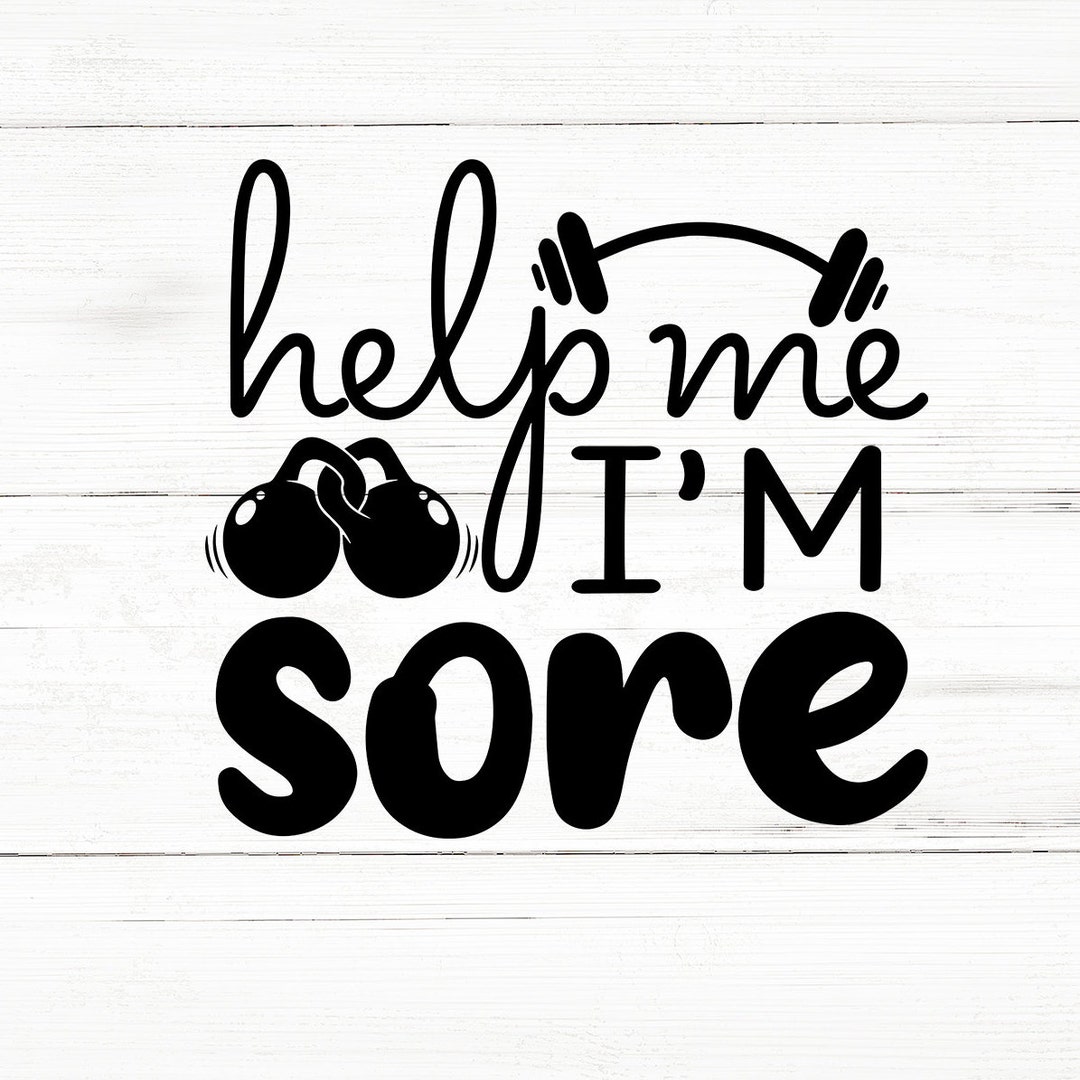 Sore Help Gym Svg, Cut File,workout Bundle Svg,gym Bundle Svg,fitness ...