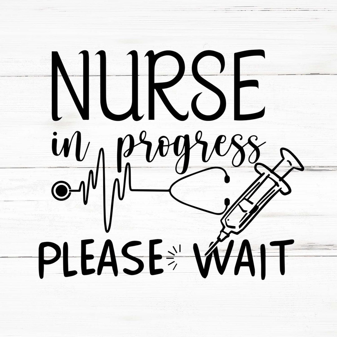 Nurse in Progress Svg, Nurse in Progress Png, Nurse in Progress Bundle ...