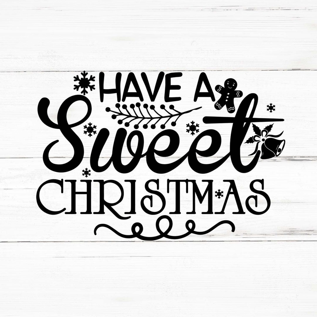 Have A Sweet Christmas Svg, Have A Sweet Christmas Png, Have A Sweet ...
