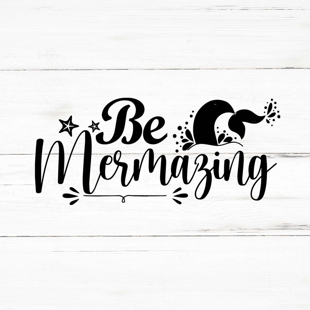 Be Mermazing Svg, Be Mermazing Png, Be Mermazing Bundle, Be Mermazing ...