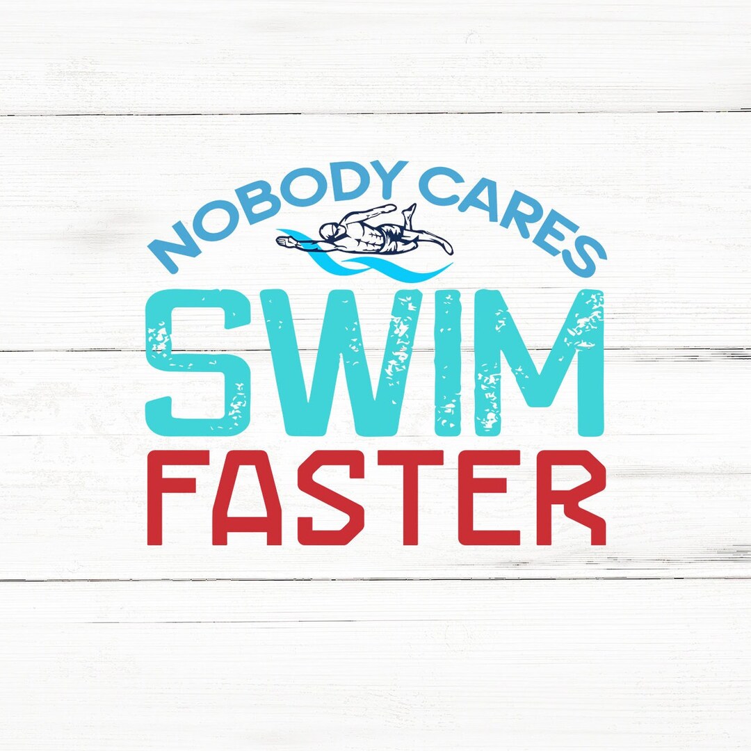Swim Faster Cares Svg, Swimming Svg, Bundle Swimmer Svg Bundle, Swim ...