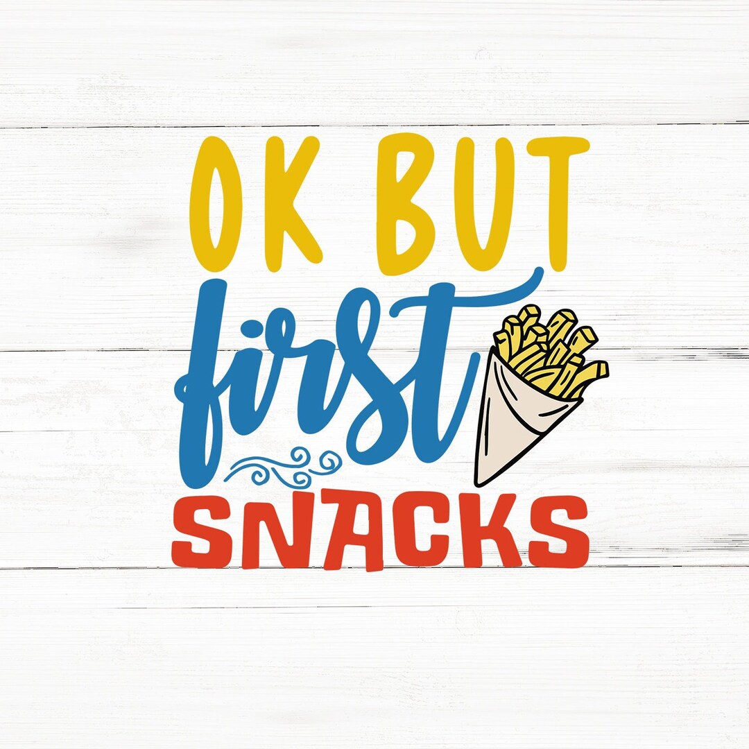 Ok but First Snacks Svg Toddler Svgtoddler Shirt - Etsy