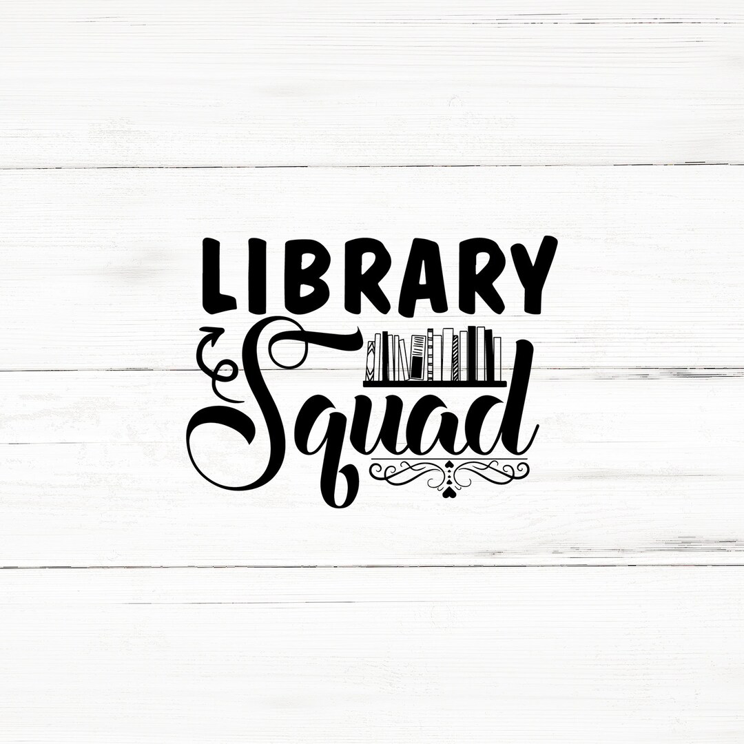 Library Squad,reading Svg Bundle,book Lover Svg,reading Quotes,library ...