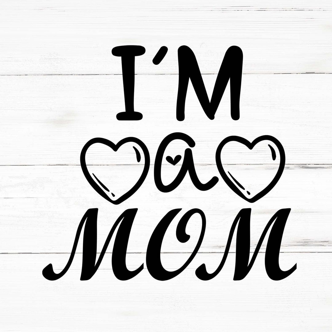 I'm A Mom Svg, I'm A Mom Png, I'm A Mom Bundle, I'm A Mom Designs, I'm ...