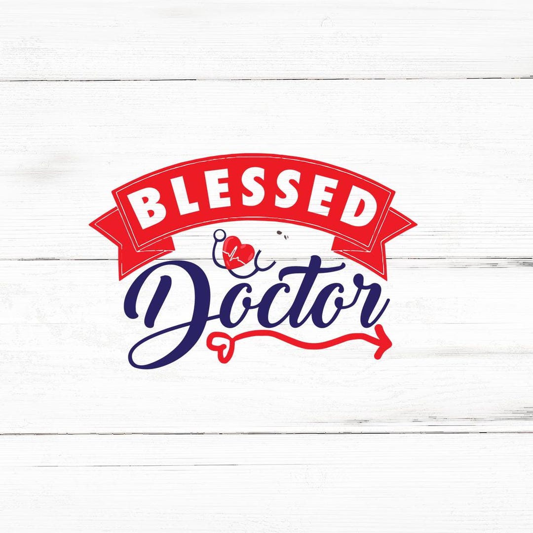 Blessed Doctor Svg, Doctor SVG Bundle,doctor Png Bundle,doctor Svg ...