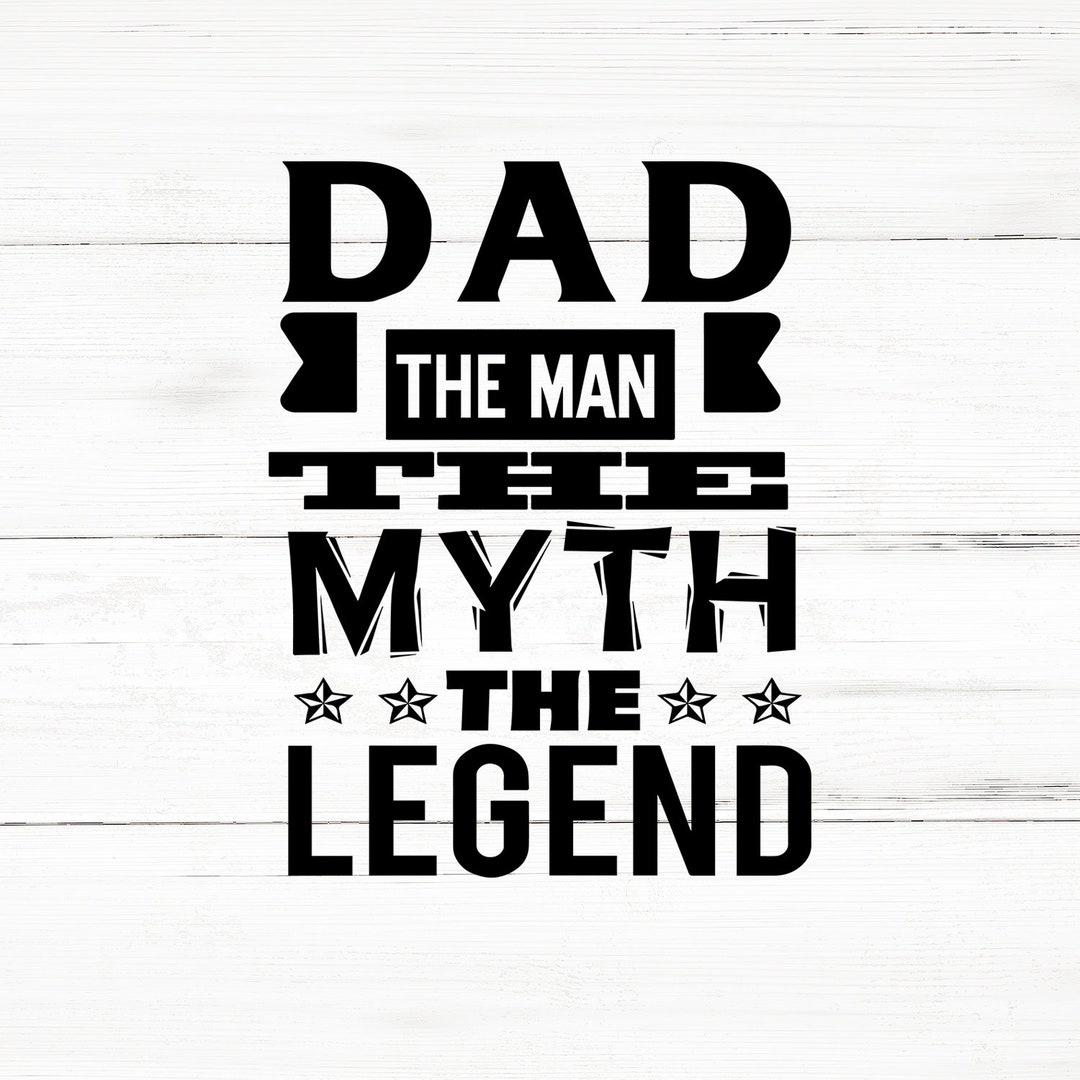 Dad Legend Svg, Dad Svg,fathers Day Svg,dad Quotes Svg,papa Svg,best ...