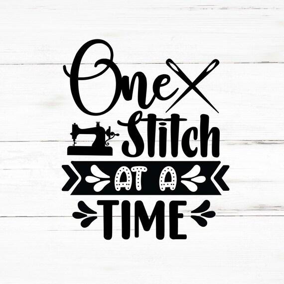 One Stitch at A Time Svg One Stitch at A Time Png One Stitch - Etsy