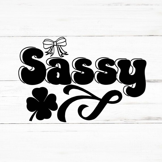 Sassy Svg Sassy Png Sassy Bundle Sassy Designs Sassy Etsy
