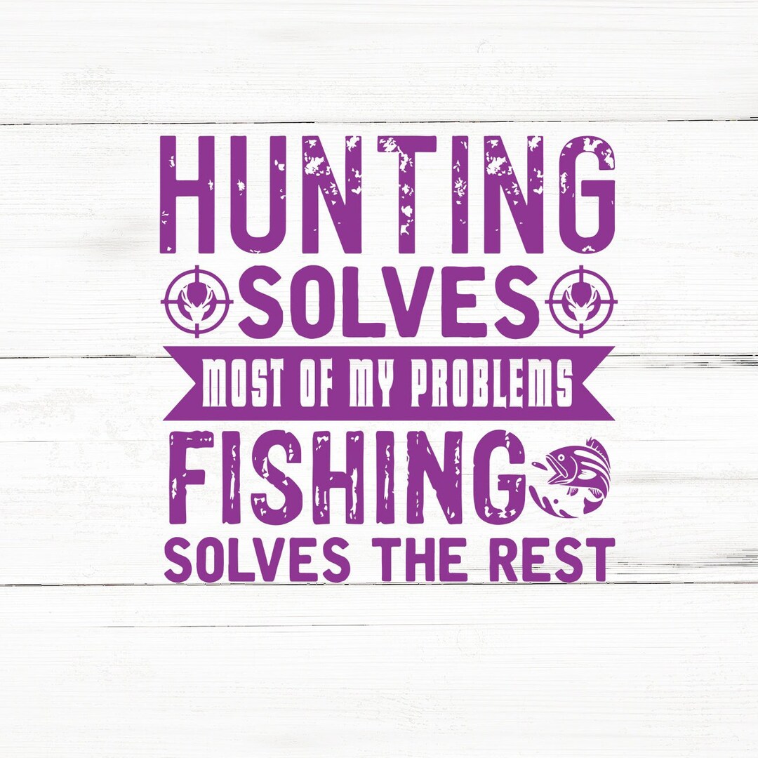 Hunting Solves Problems Svg, Hunting Svg,hunter Svg,deer Hunting Svg ...
