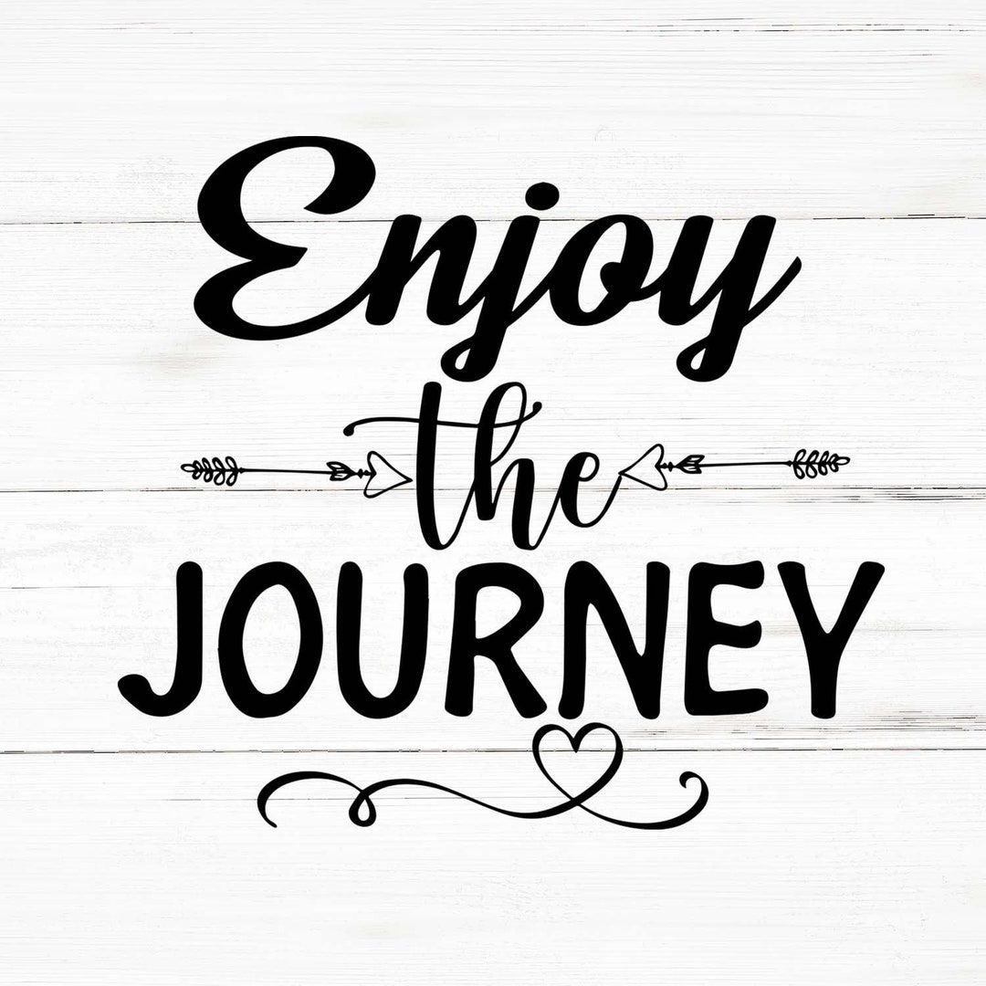 Enjoy the Journey Svg Enjoy the Journey Png Enjoy the - Etsy