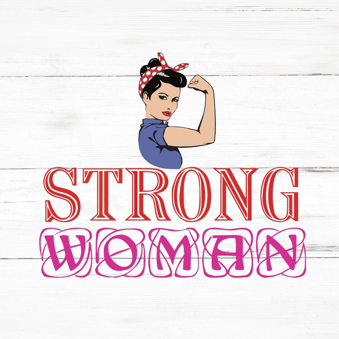 Strong Woman Svg, Strong Woman Png, Strong Woman Bundle, Strong Woman ...