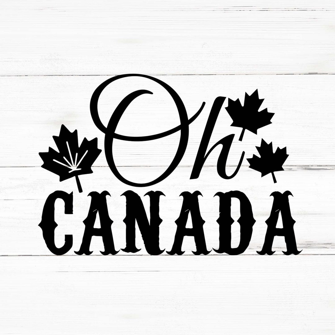 Oh Canada Svg Oh Canada Png Oh Canada Bundle Oh Canada - Etsy