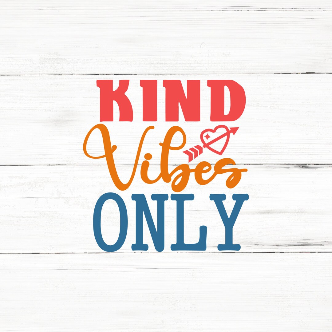 Kind Vibes Only Svg, Inspirational Svg, Motivational Svg, Mental Health ...