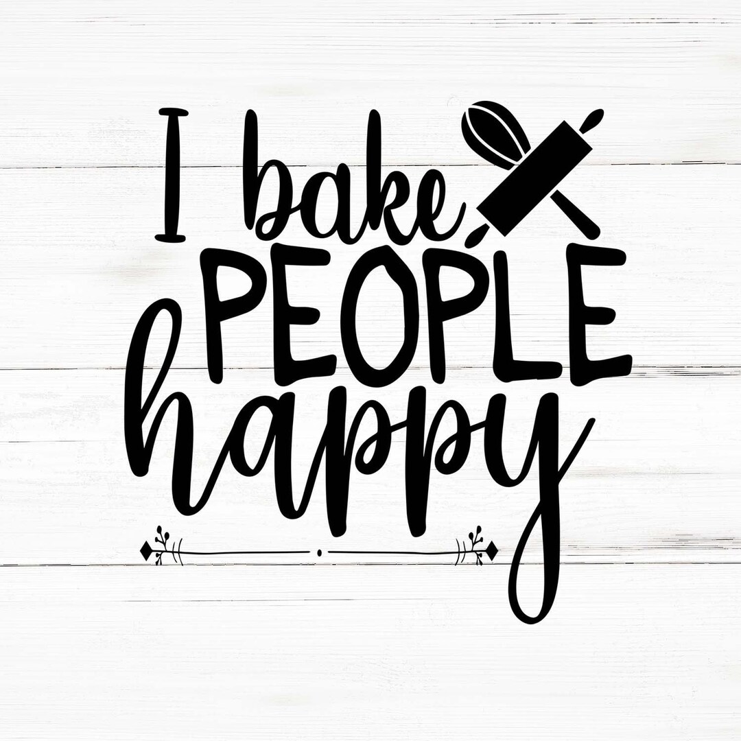 I Bake People Happy Svg, I Bake People Happy Png, I Bake People Happy ...