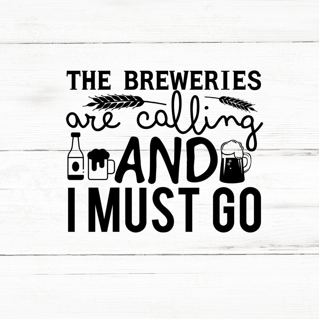 The Breweries Are Calling and I Must Go,beer Bundle Svg,beer Glass Svg ...