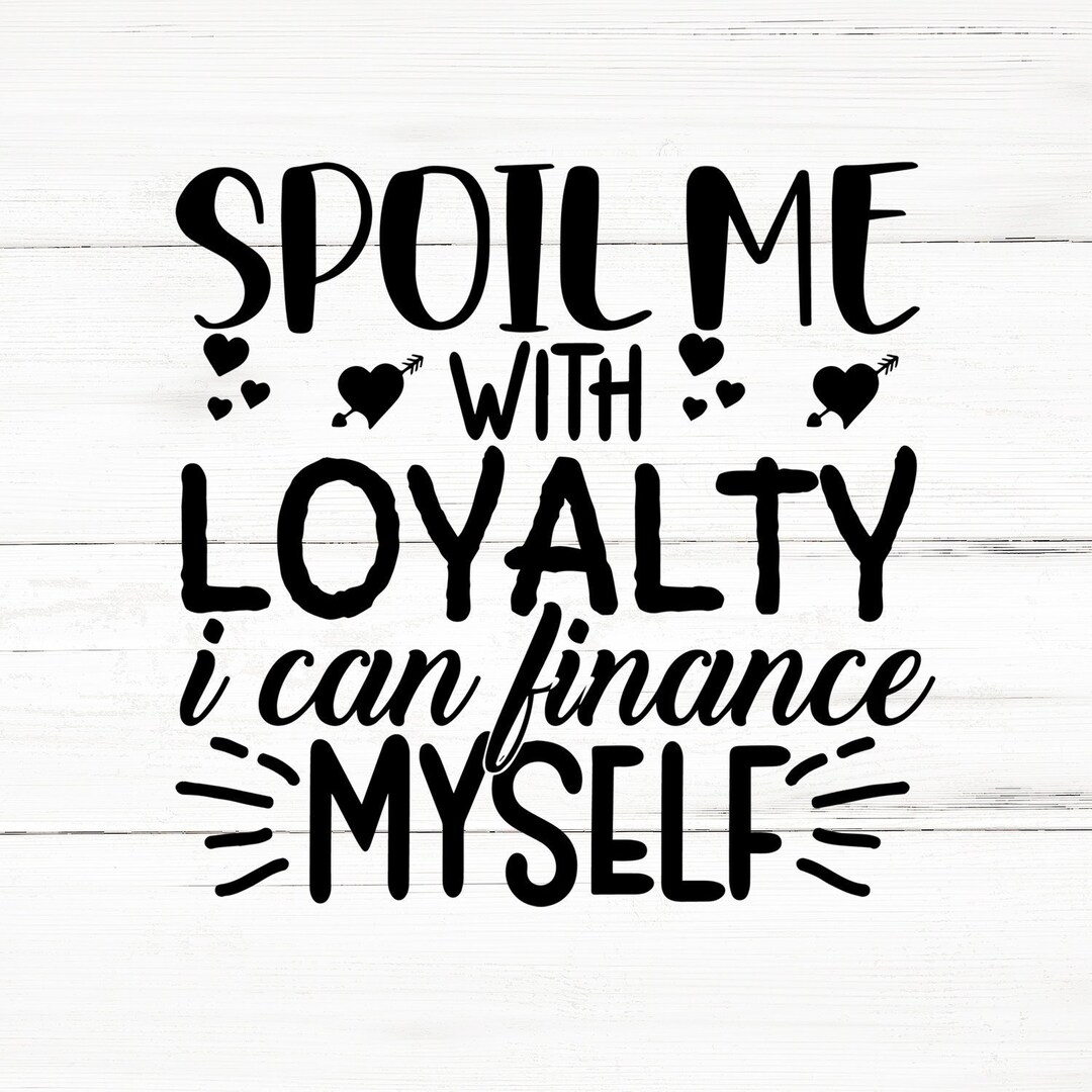 Loyalty Svg, Loyalty Png, Loyalty Bundle, Loyalty Designs, Loyalty ...