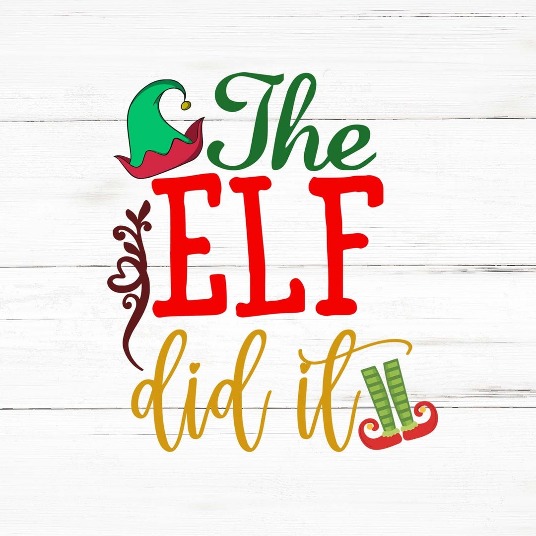 The Elf Did It Svg, the Elf Did It Png, the Elf Did It Bundle, the Elf ...