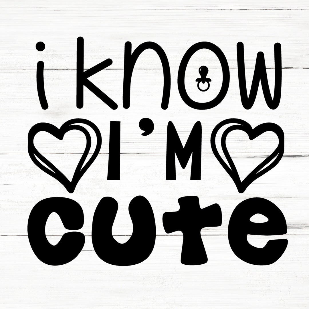 I Am Cute Svg, Baby Svg Bundle,newborn Svg Bundle,baby Newborn Svg,baby ...