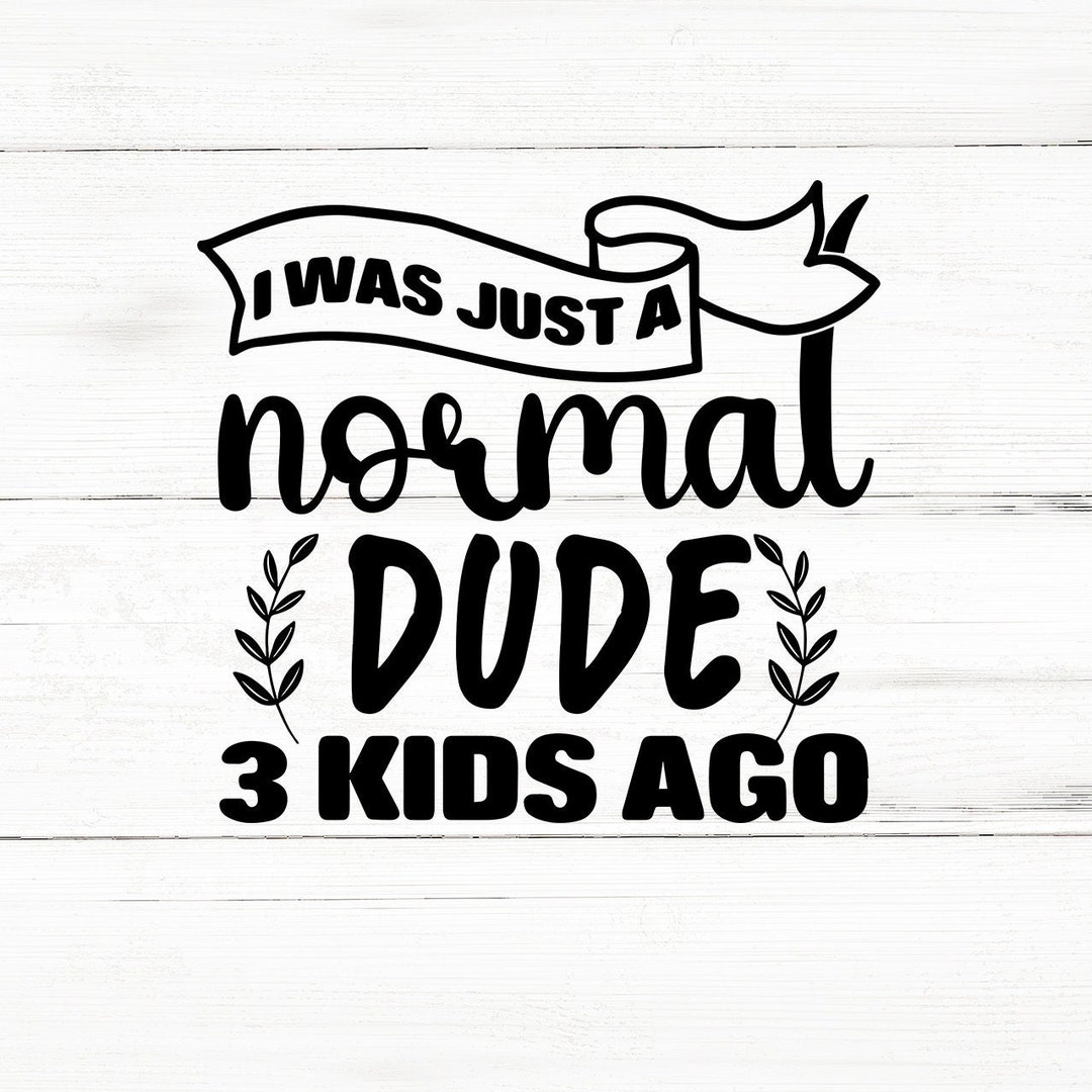 Normal Dude With Kids Svg, Cool Dad Svg,father and Son Svg,papa Svg ...