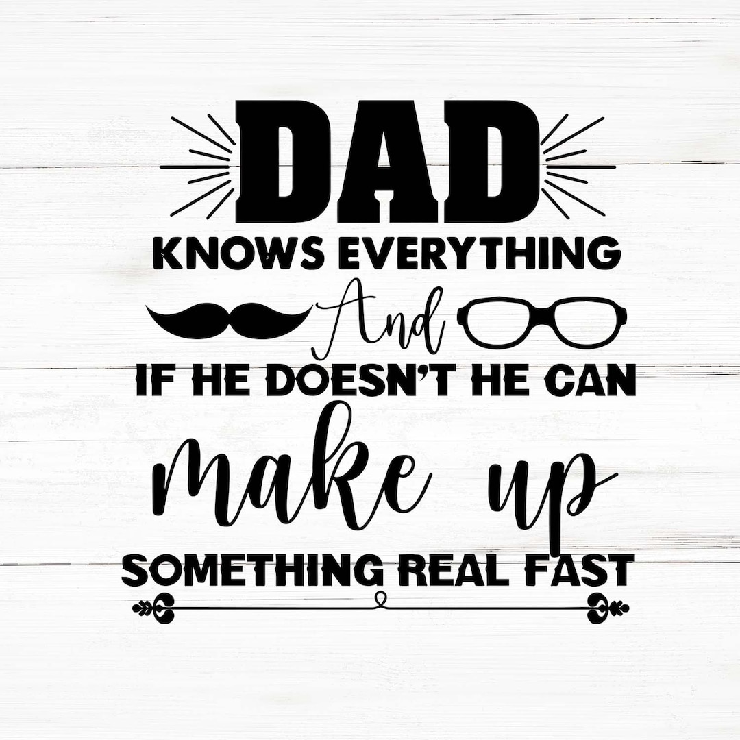 Dad Knows Everything Svg, Dad Knows Everything Png, Dad Knows ...