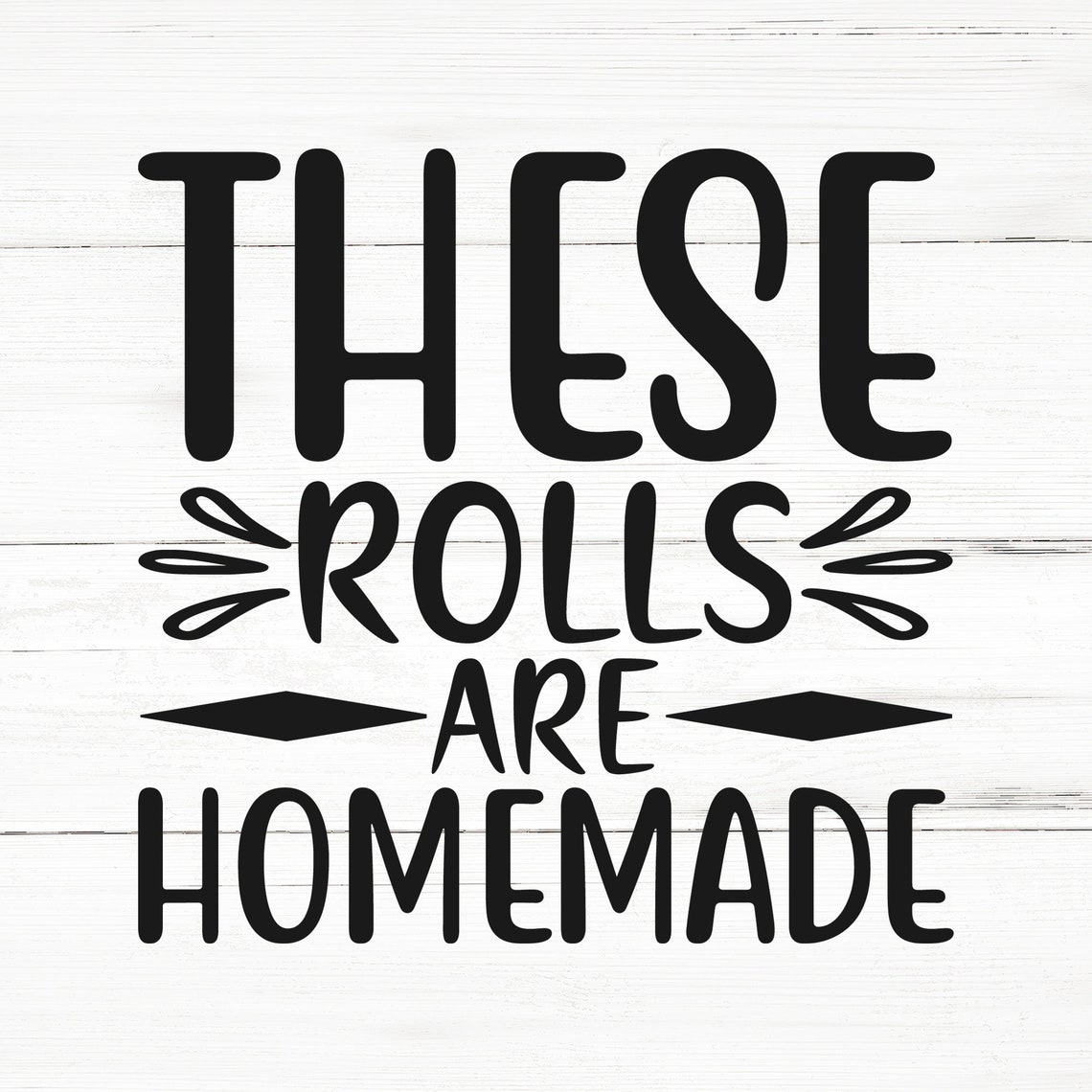 These Rolls Are Homemade Svg These Rolls Are Homemade Png | Etsy