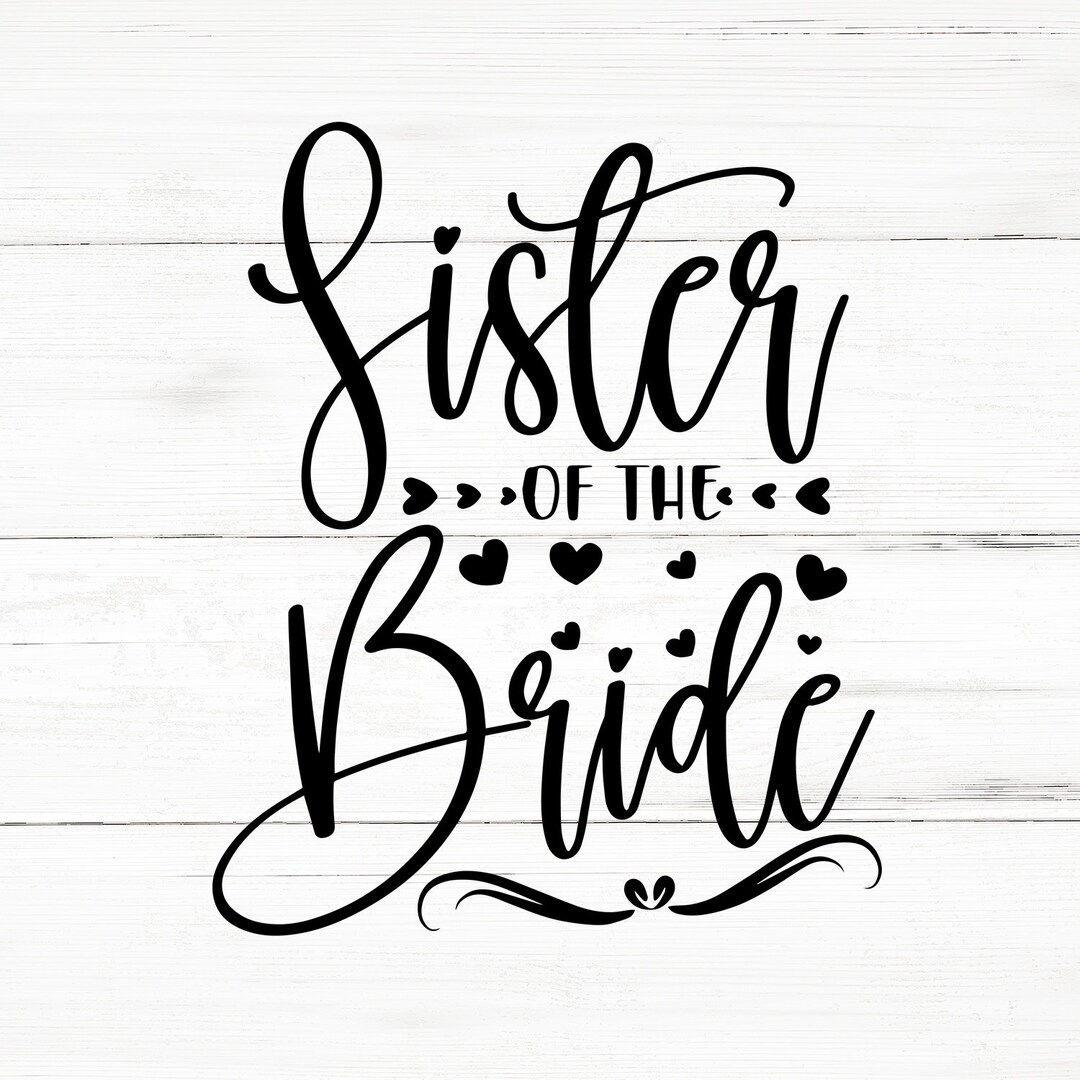 Hermana de la novia svg, matrimonio svg, fiesta nupcial svg, novia svg ...