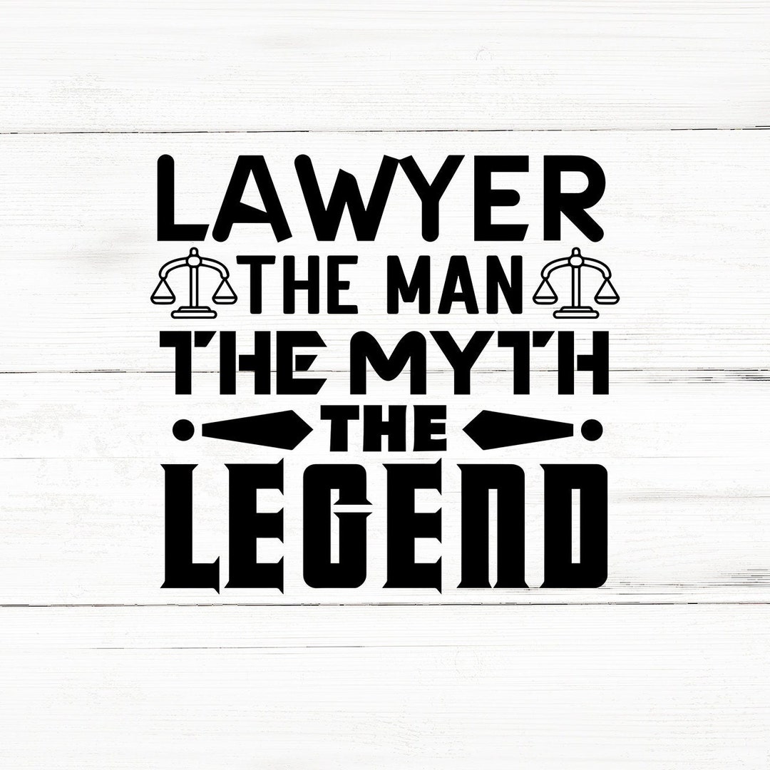 Lawyer the Legend Svg, Lawyer Svg,cricut Lawyer, Sublimation Bundle ...