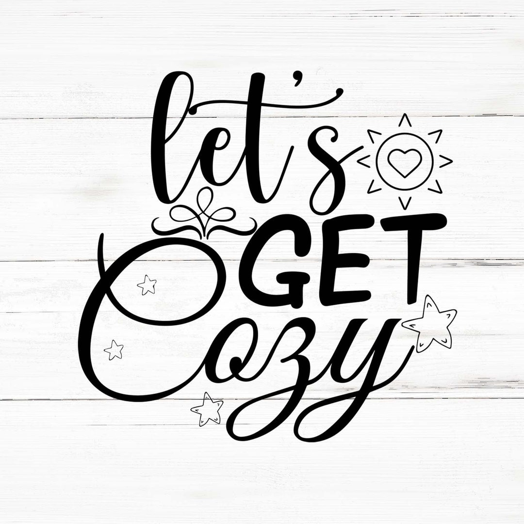 Lets Get Cozy Svg, Lets Get Cozy Png, Lets Get Cozy Bundle, Lets Get ...