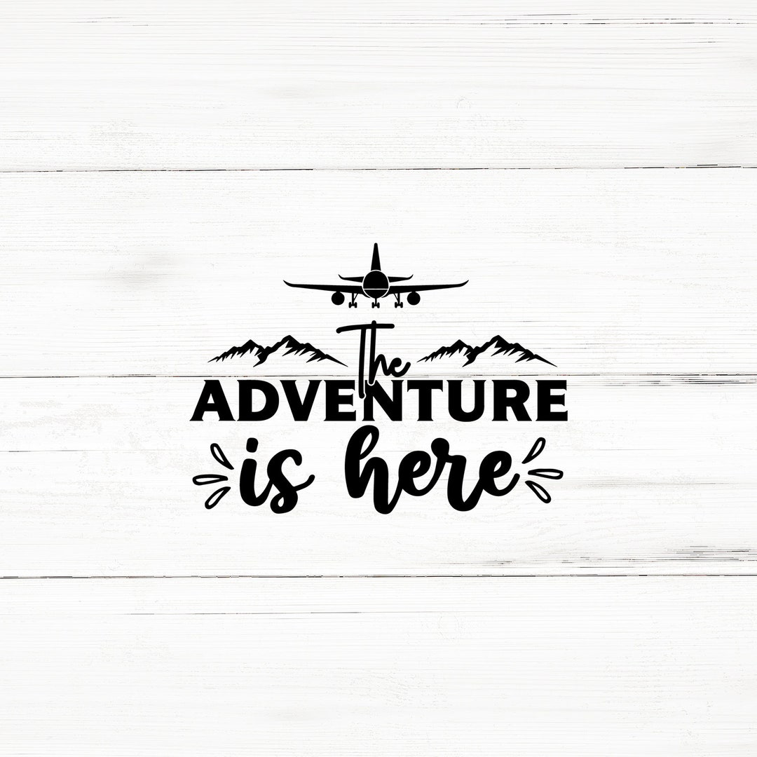 The Adventure is Here,propeller Svg,jet Svg,biplane Svg,aircraft Svg ...