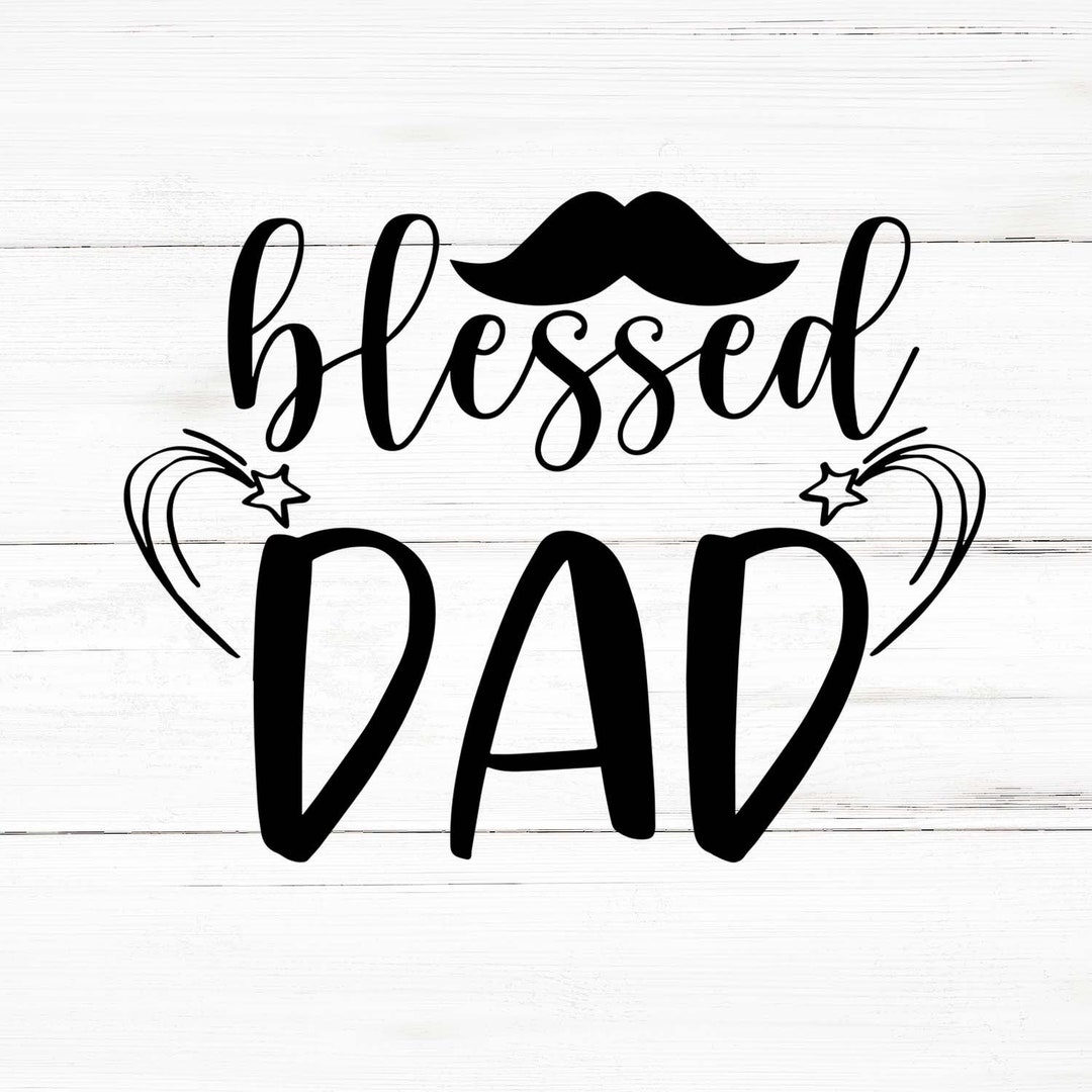 Blessed Dad Svg, Blessed Dad Png, Blessed Dad Bundle, Blessed Dad ...
