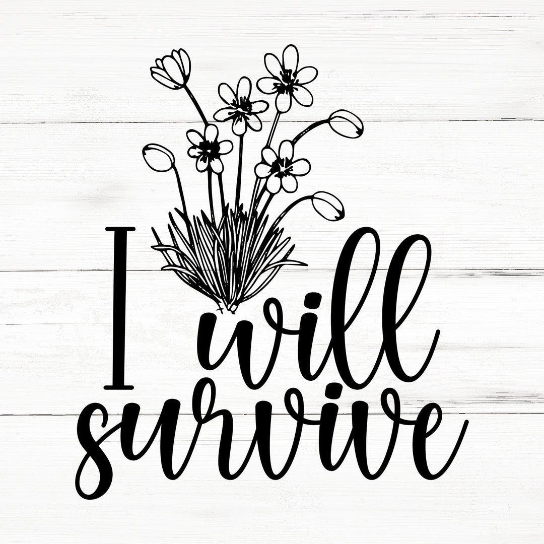 I Will Survive-plant Lover SVG, Plant Svg, Plant Quotes Svg, Houseplant ...