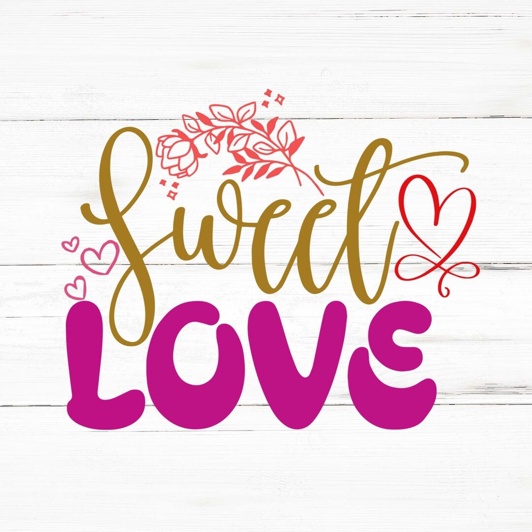 Sweet Love Svg, Sweet Love Png, Sweet Love Bundle, Sweet Love Designs ...