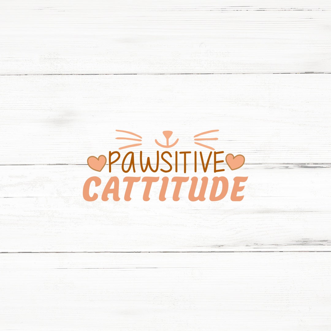Pawsitive Cattitude,cricut File,silhouette,fur Mom,paw Prints Svg,paw ...