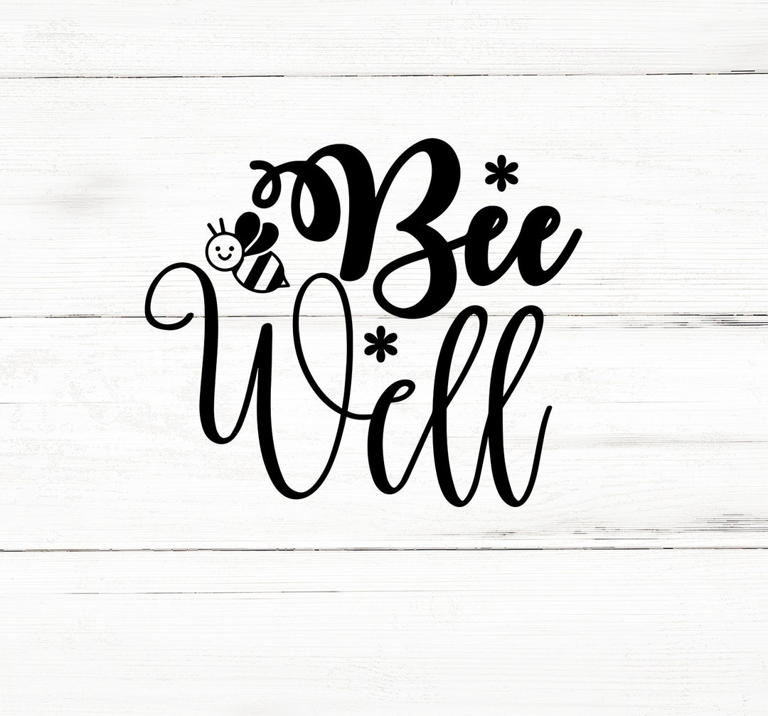 Bee Well Svg,bee Png,funny Bee Quotes,bee Quotes,bee Clipart,cricut ...