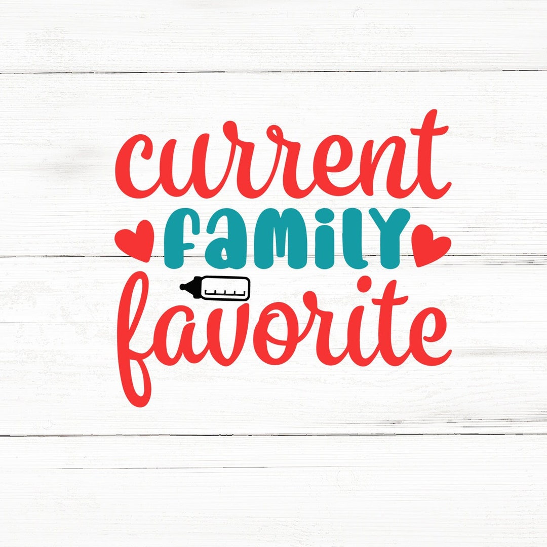Current Family Favorite,baby SVG Bundle,baby Shower Svg,newborn SVG ...