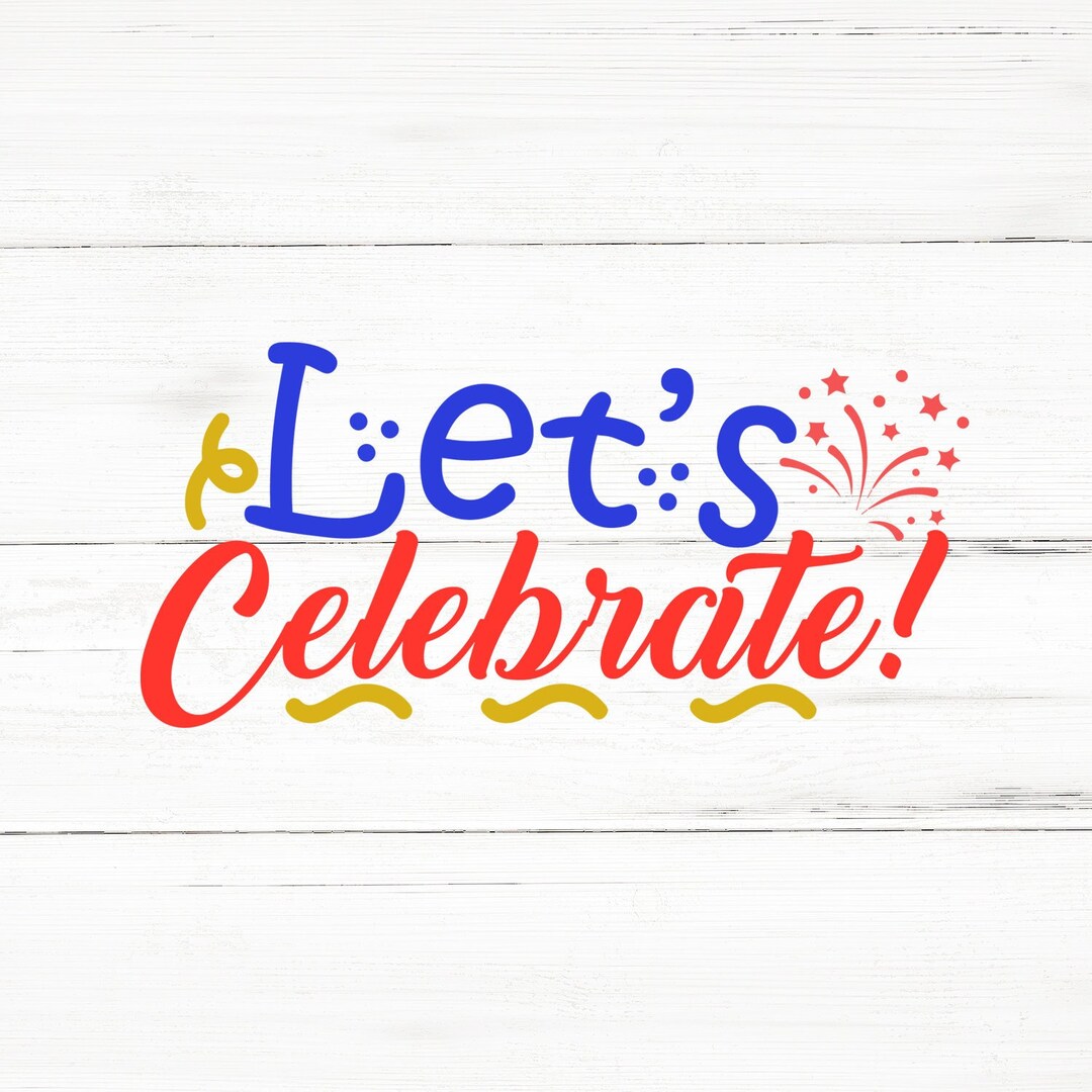 Celebrations Svg Celebrations Png Celebrations Bundle - Etsy