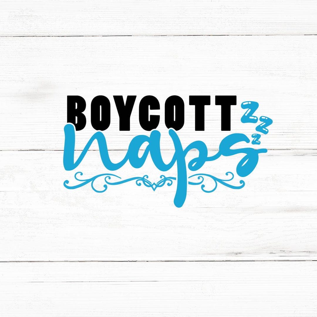 Boycott Naps, Funny Kids SVG, Cool Kids Svg, Sarcastic SVG, Toddler Svg ...