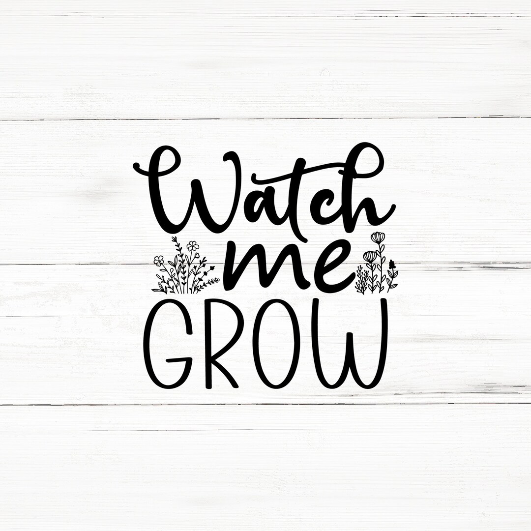 Watch Me Grow, Plant Svg, Plant Quotes Svg, Houseplant SVG, Plant Mom ...