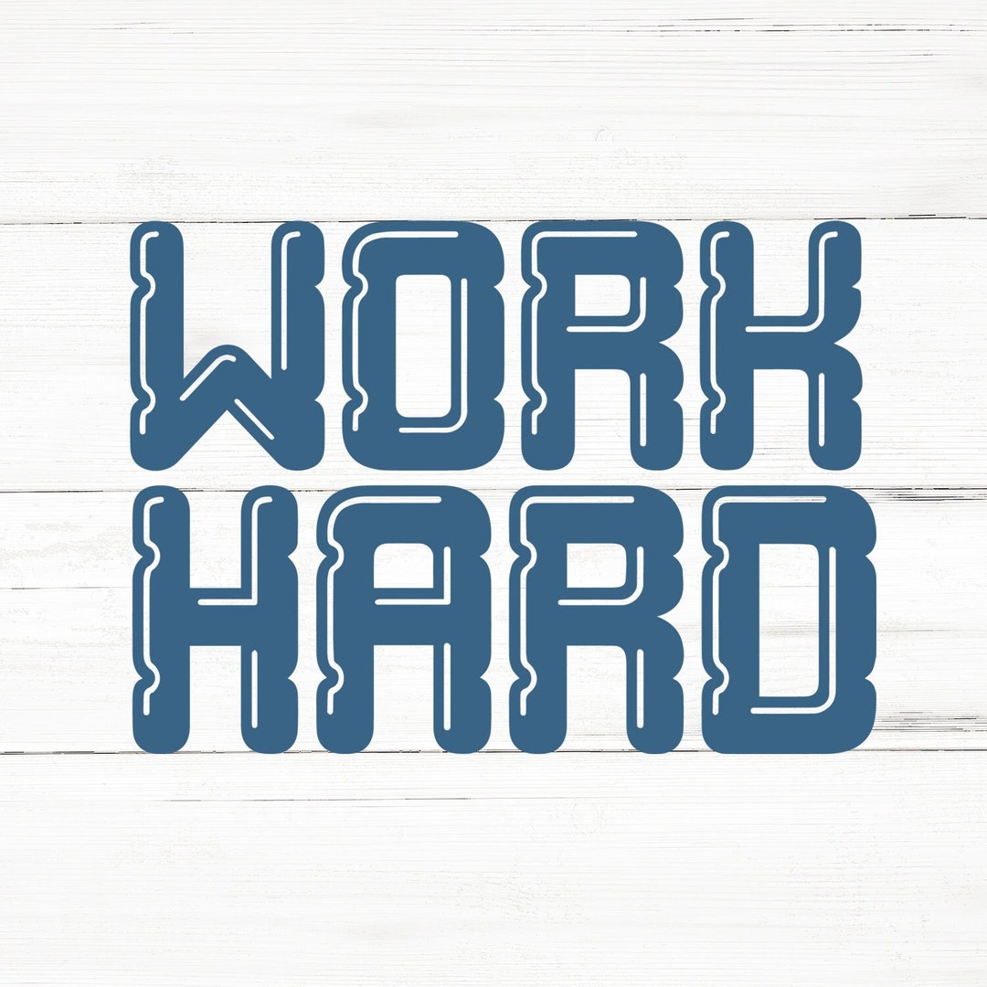 Hard Work Svg, Hard Work Png, Hard Work Bundle, Hard Work Designs, Hard ...