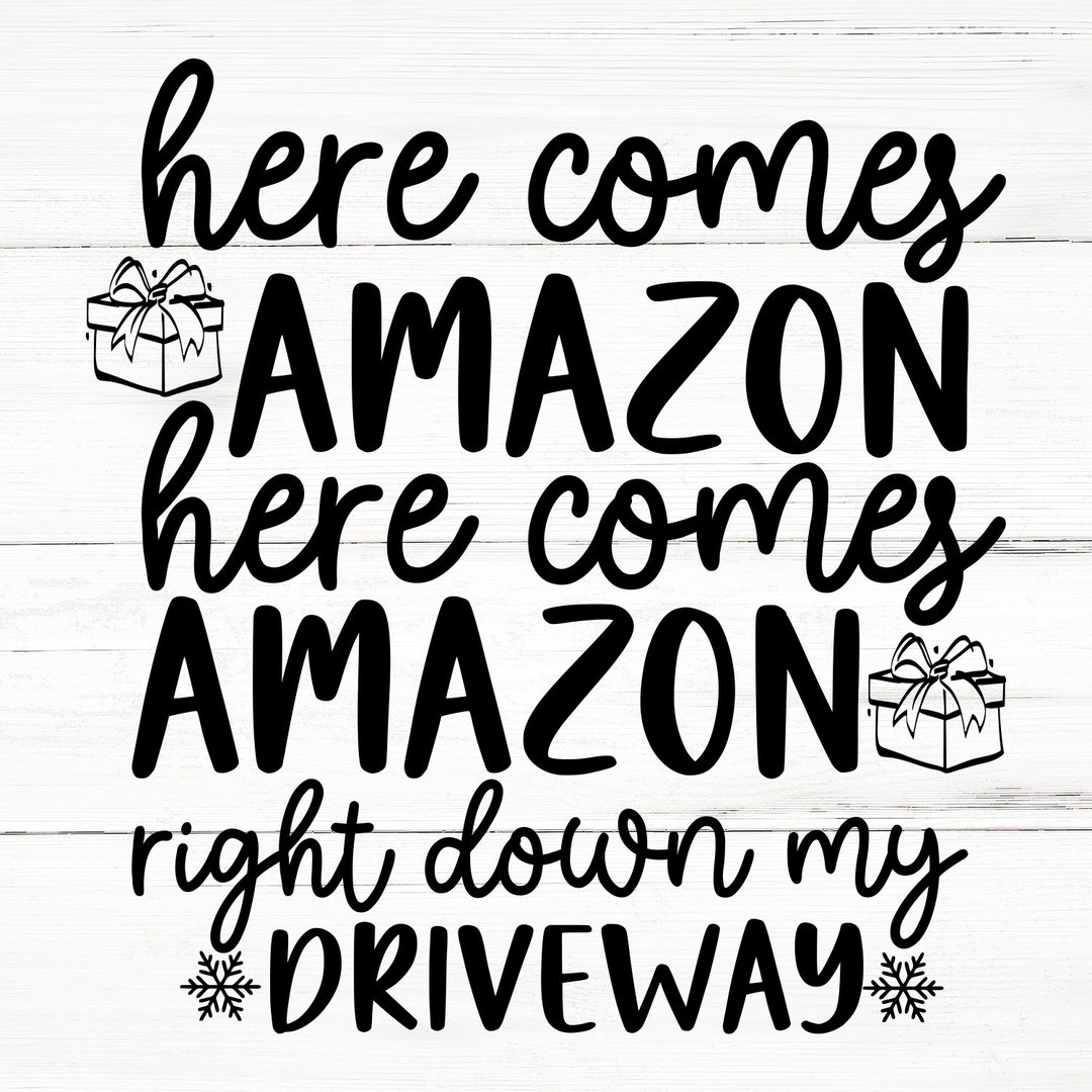 Here Comes Amazon Right Down My Driveway-funny Christmas SVG Bundle, Christmas Sign Svg , Merry ...