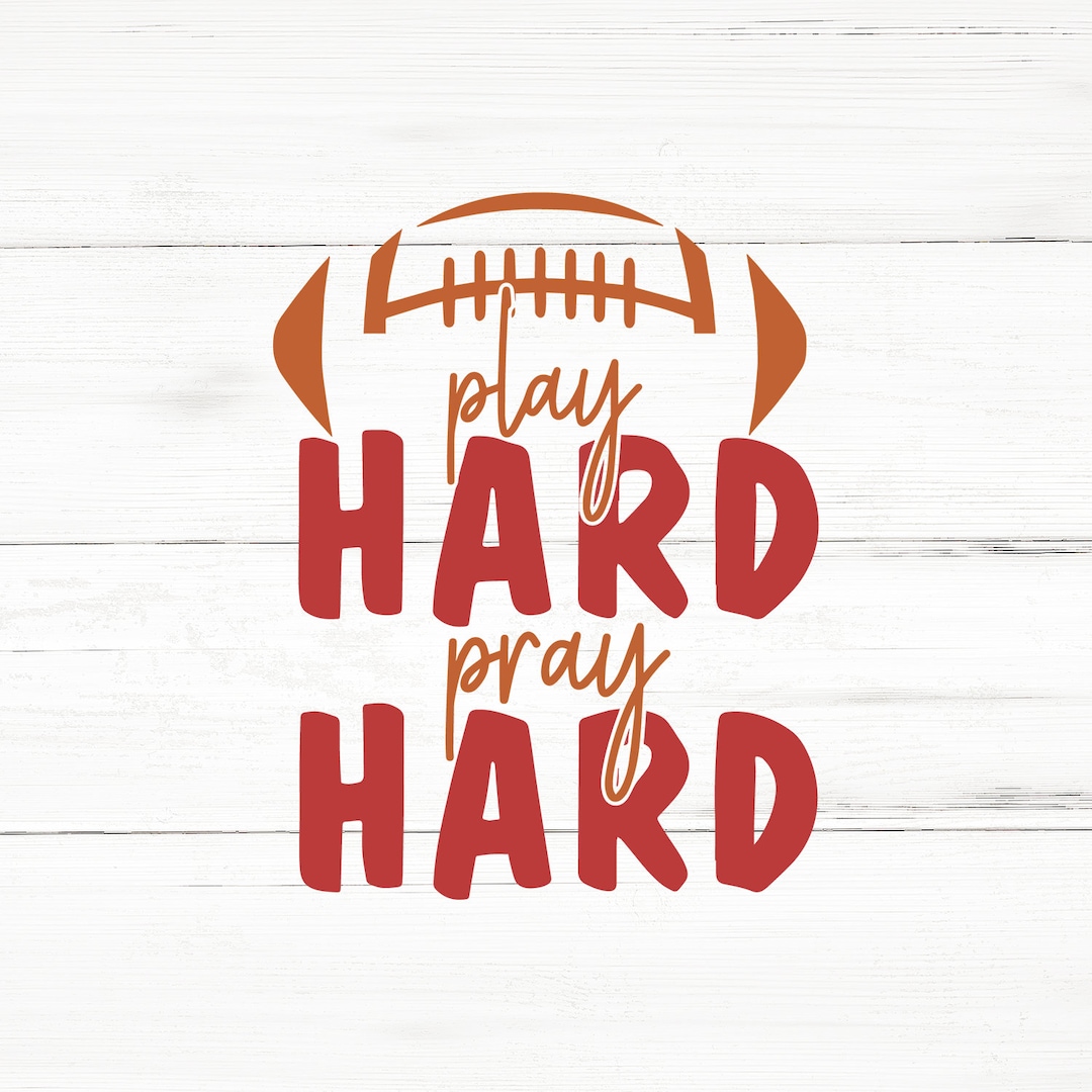 Play Hard Pray Hard,football Svg,football Shirt Svg,football Shirt ...