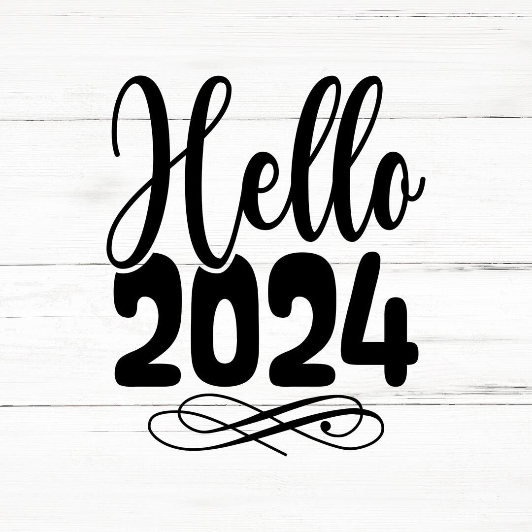 Hello 2024 New Year SVG New Year SVG New Year Shirt New - Etsy