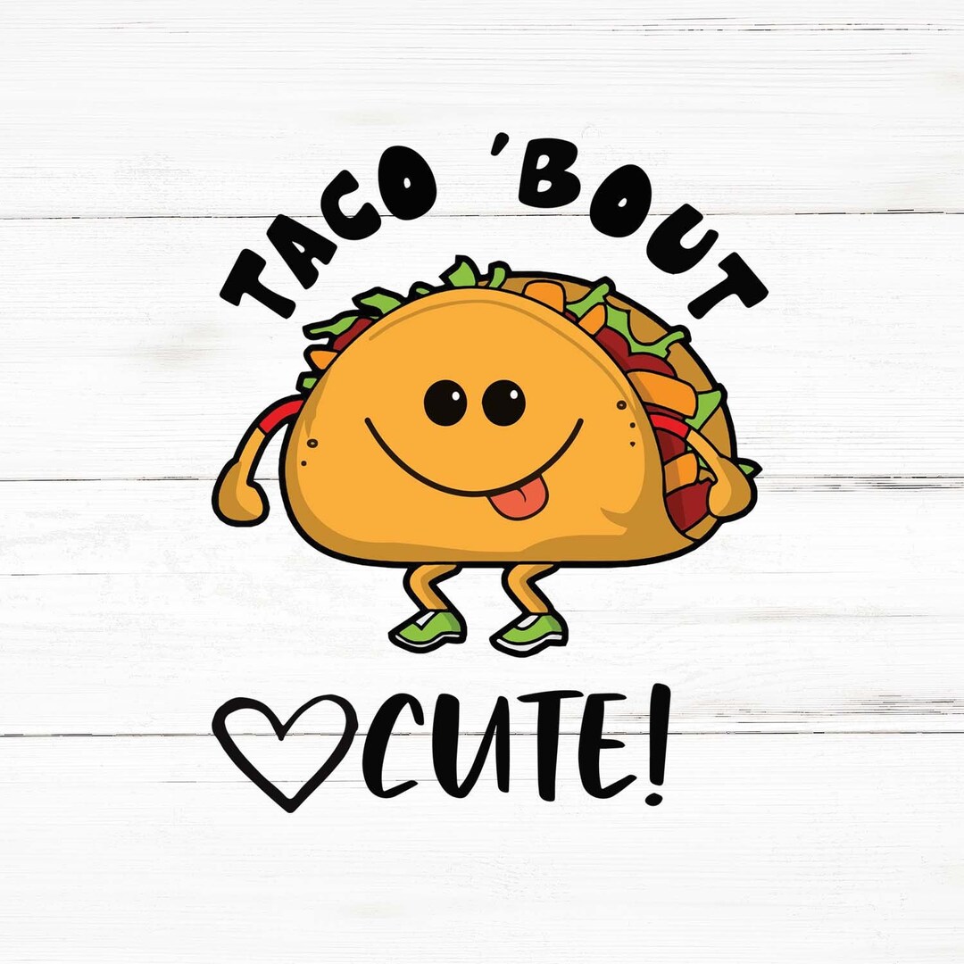 Taco 'bout Cute Svg Taco Png Taco Bundle Taco Designs - Etsy