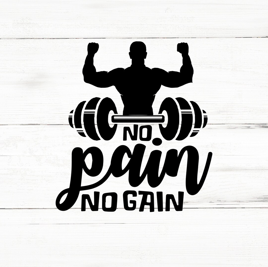 No Pain No Gain Svg, Gym Motivation Svg,workout Motivation,silhouette Cricut,motivational Quotes ...
