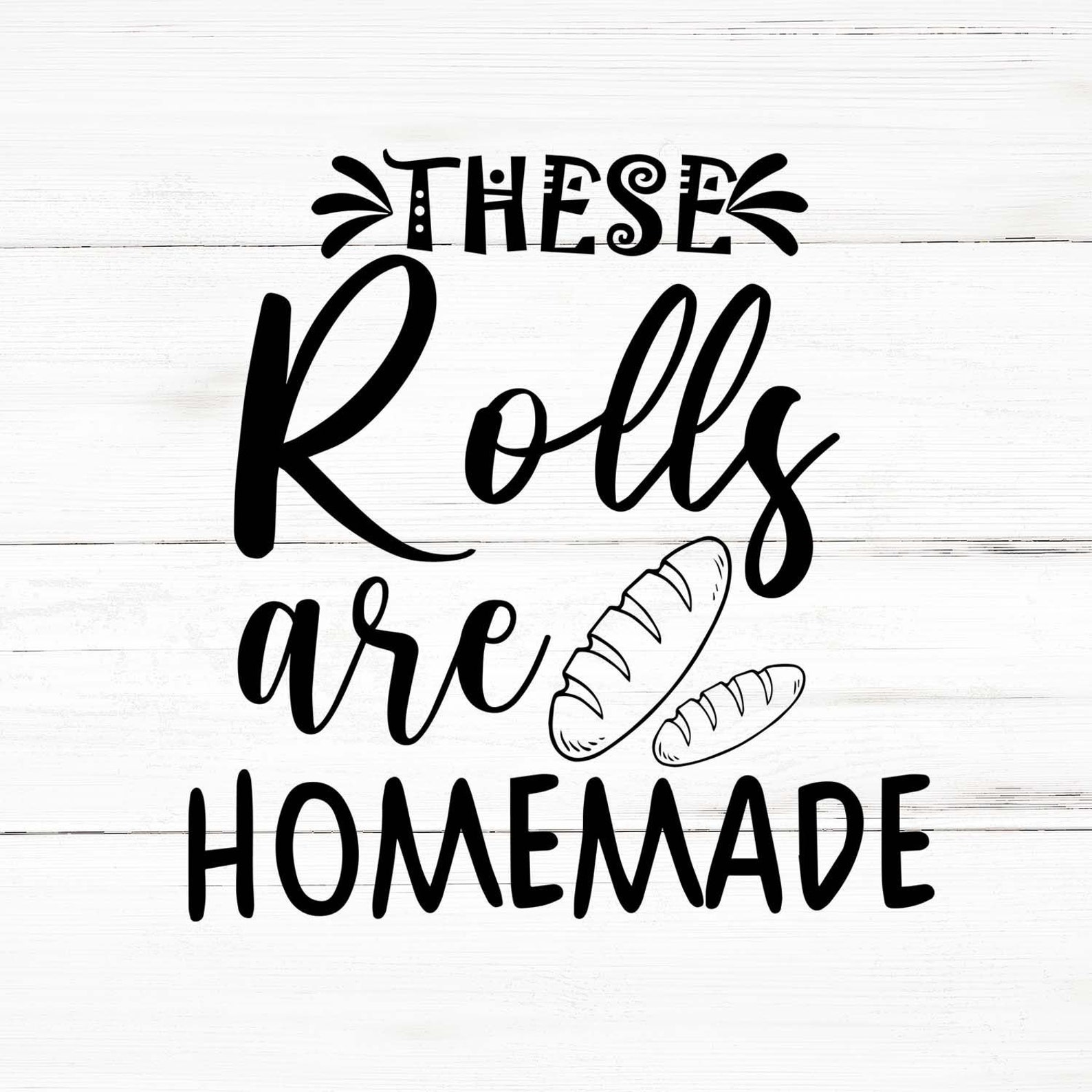 These Rolls Are Homemade Svg These Rolls Are Homemade Png - Etsy
