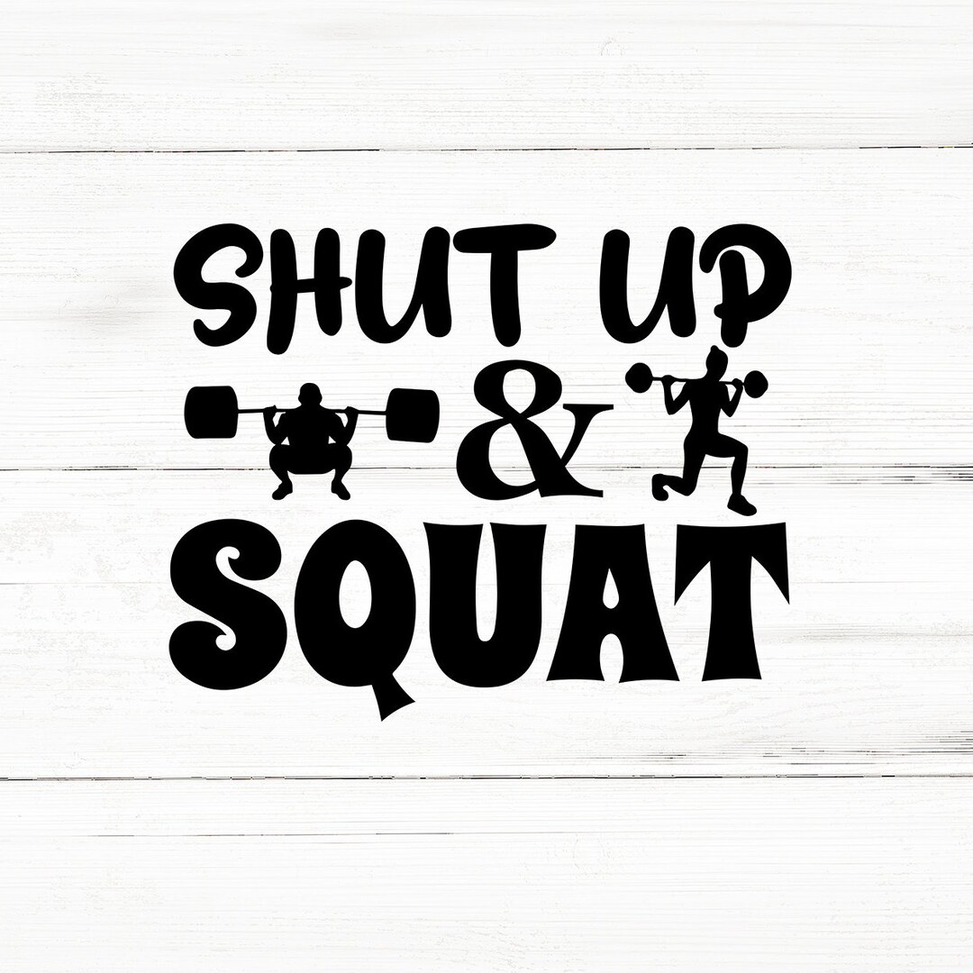 Shutup and Squat Svg, Cut File,workout Bundle Svg,gym Bundle Svg ...