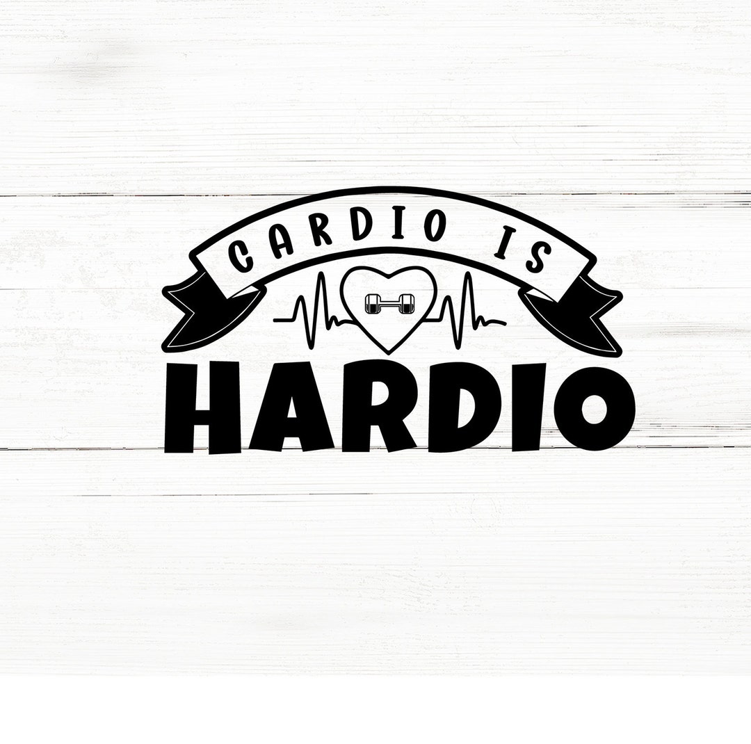 Cardio is Hardio Svg,workout SVG Bundle,motivational Svg,gym Quotes Svg ...