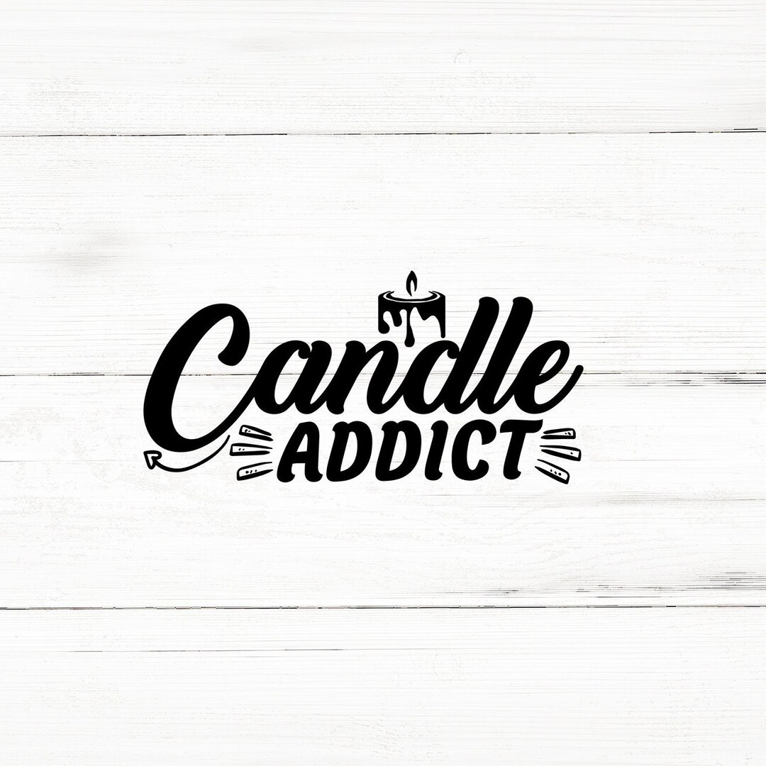 Candle Addict,candle Dxf,candle Png,candle Eps,candle Vector,candle Cut ...