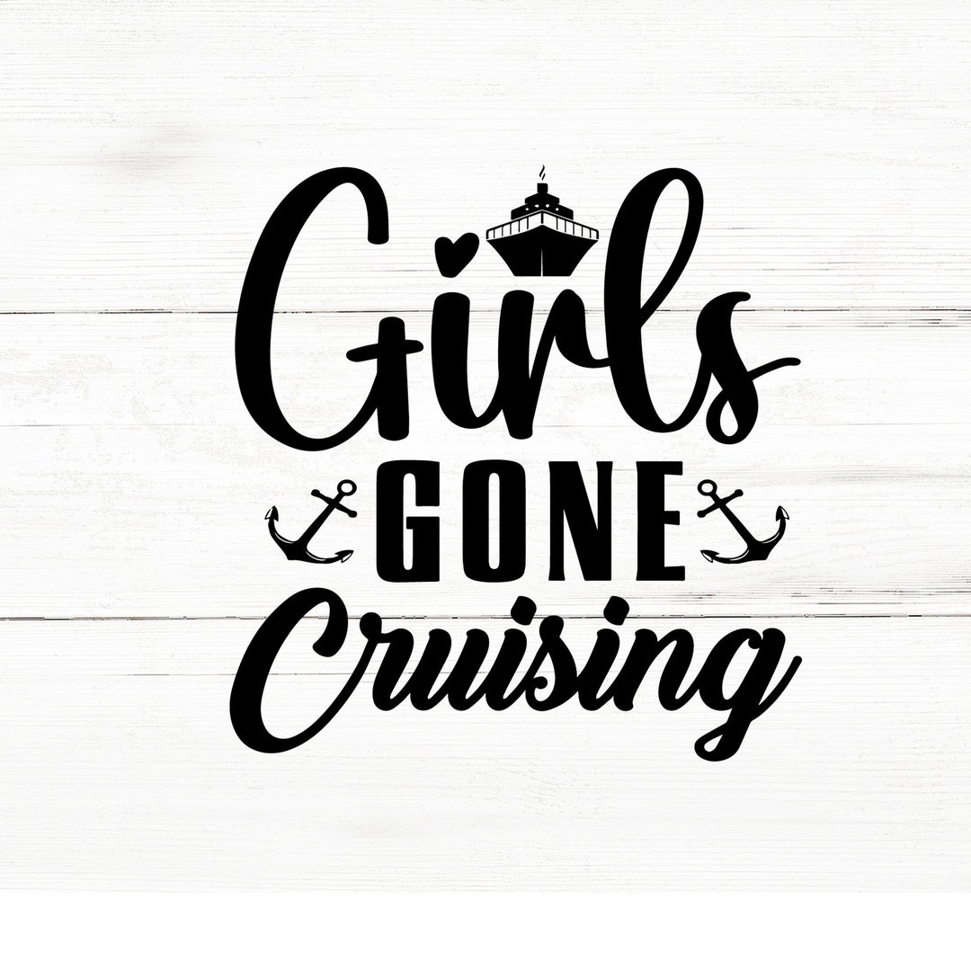 Girls Gone Cruising,cruise SVG Bundle,anchor Svg,boat Svg,cruise Ship ...