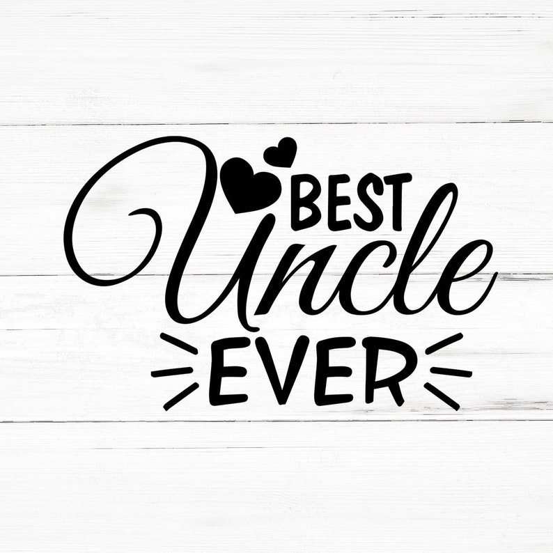 Best Uncle Ever Svg Best Uncle Ever Png Best Uncle Ever - Etsy Canada